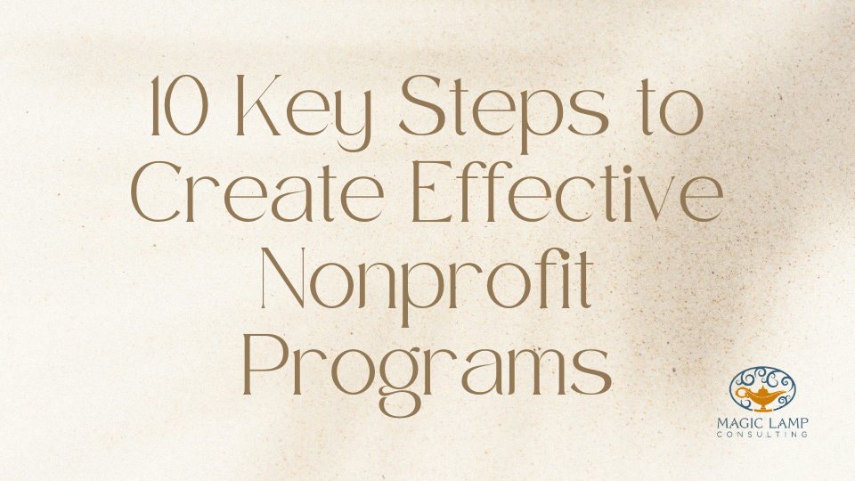 10 Key Steps to Create Effective Nonprofit Programs