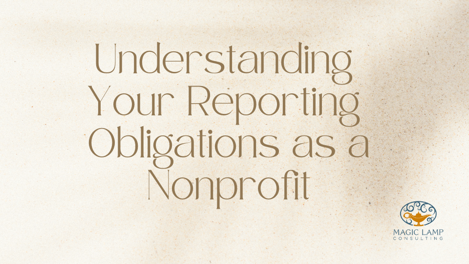 Understanding Your Reporting Obligations as a Nonprofit