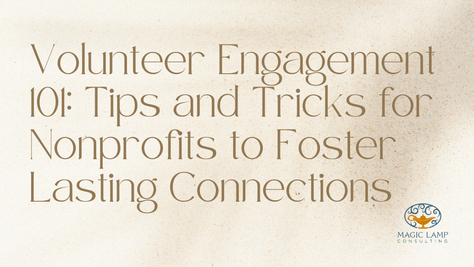 Volunteer Engagement 101: Tips and Tricks for Nonprofits to Foster ...